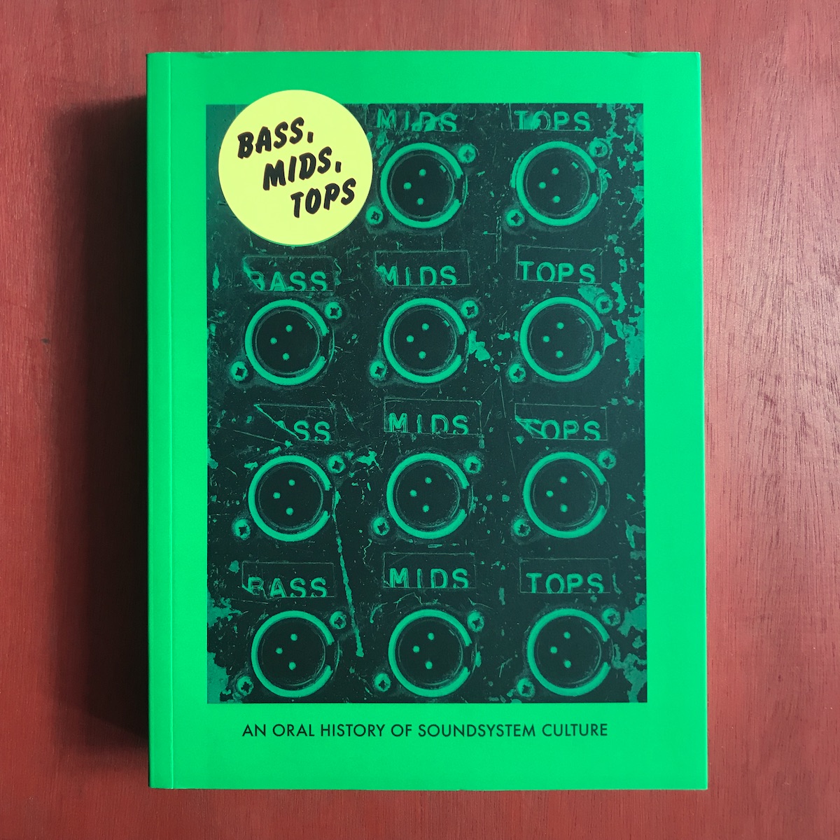 Bass, Mids, Tops: An Oral History of Sound System Culture – Aye-Aye Books